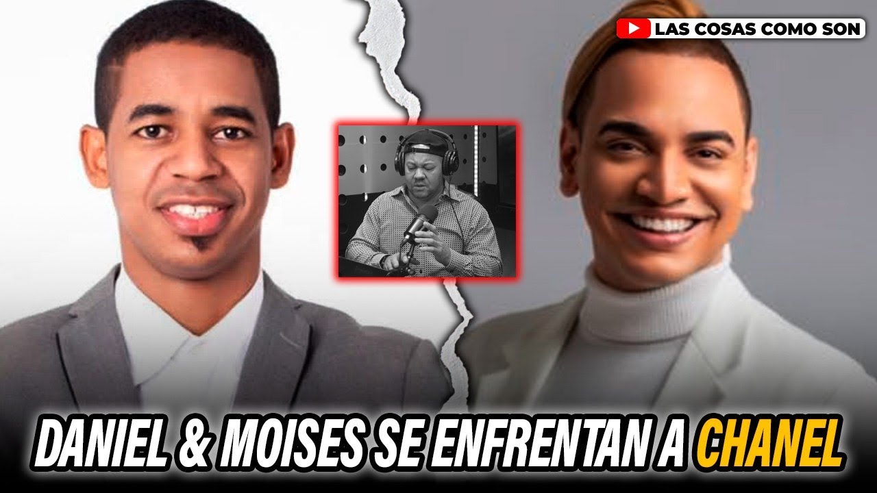 DANIEL & MOISES SE ENFRENTAN A CHANEL - YouTube