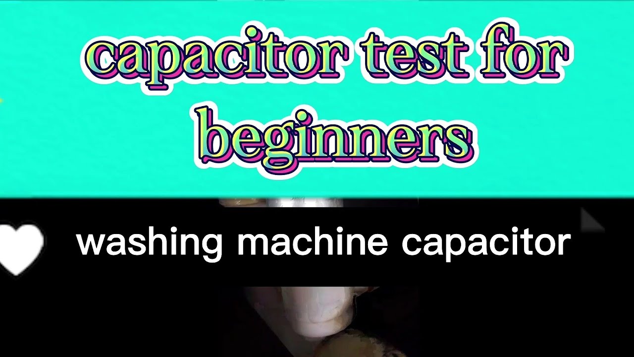 PAANO I-TEST ANG CAPACITOR NG SPIN AT WASH - YouTube
