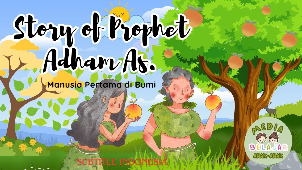 Kisah Nabi Adam AS: Manusia Pertama dan Awal Kehidupan di Bumi ...