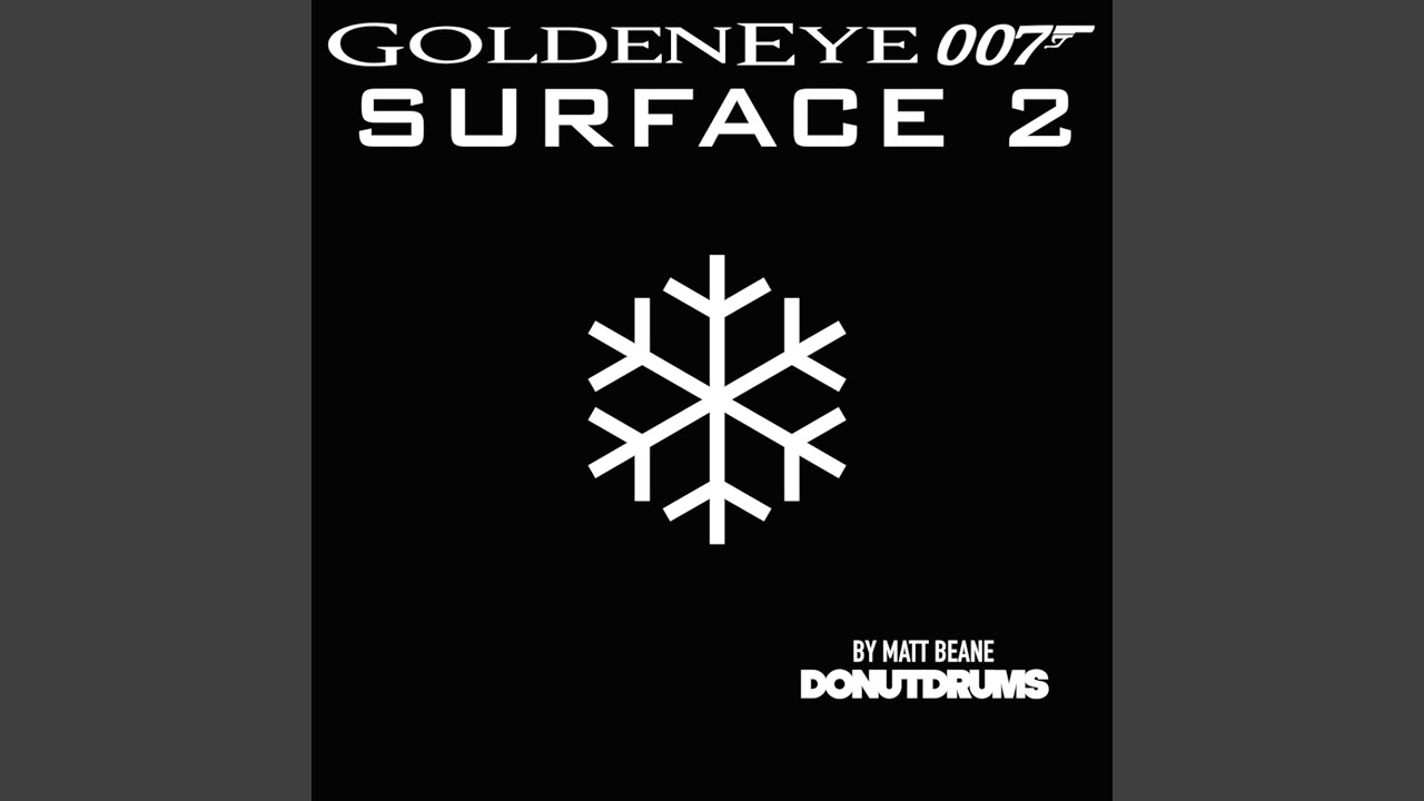 Surface 2 (from "GoldenEye 007") - YouTube