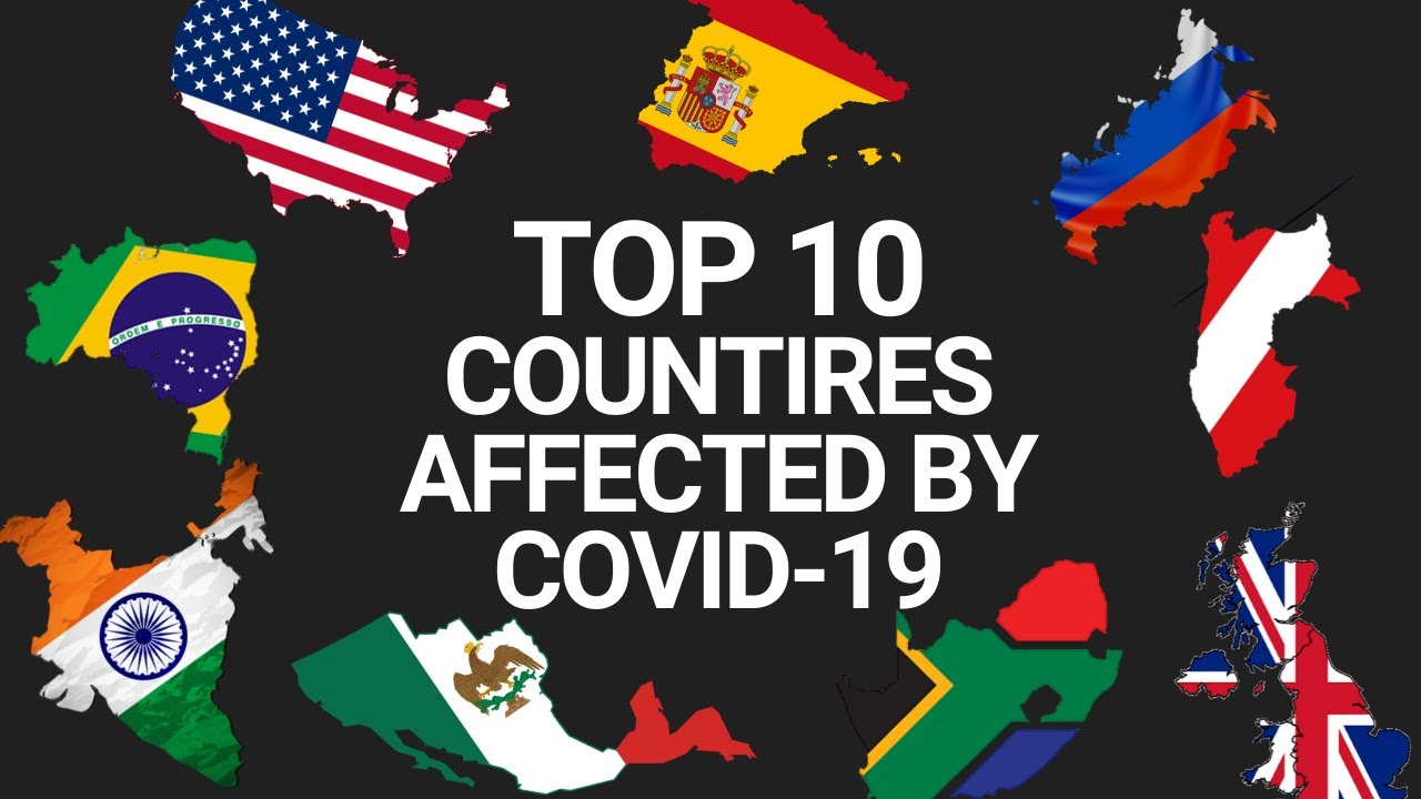 Top 10 Countries affected by Covid-19. These are the countries worst ...