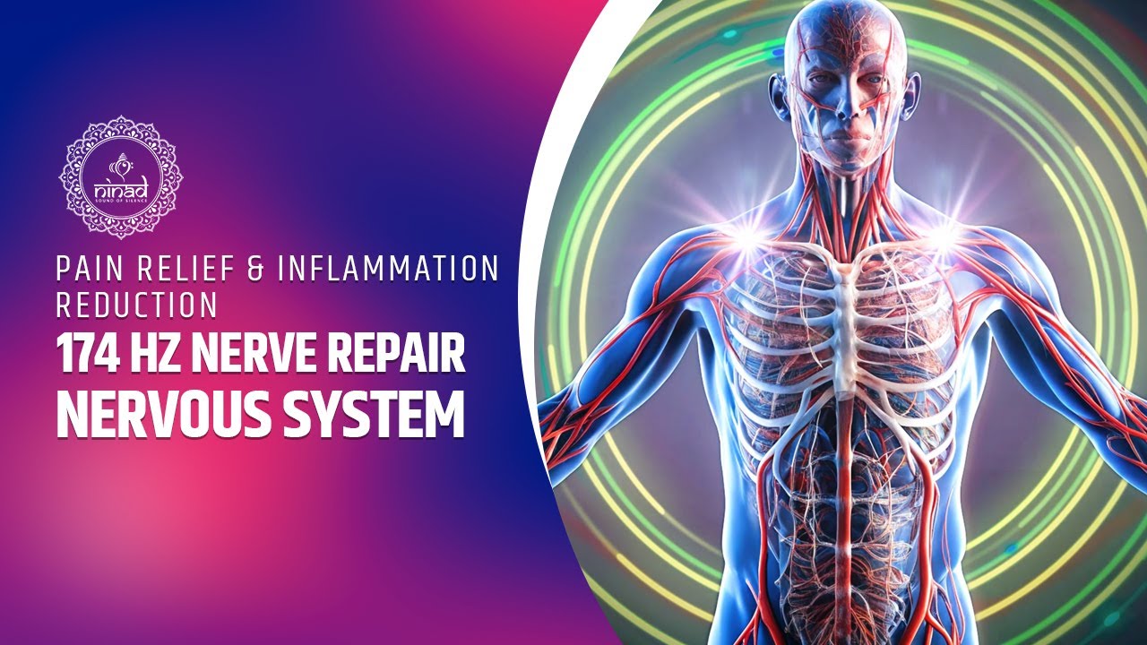 174 Hz || Nerve Repair, Pain Relief & Inflammation Reduction - Powerful ...