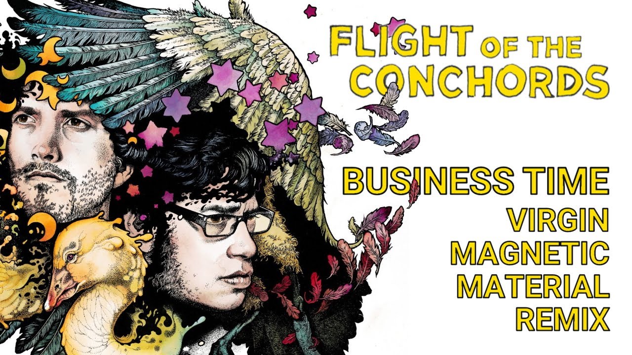 Business Time (Virgin Magnetic Material Remix) - Flight Of The ...
