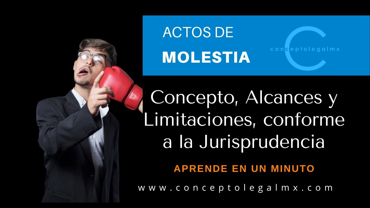 ACTOS DE MOLESTIA. CONCEPTO, ALCANCES Y LIMITACIONES CONFORME A LA ...
