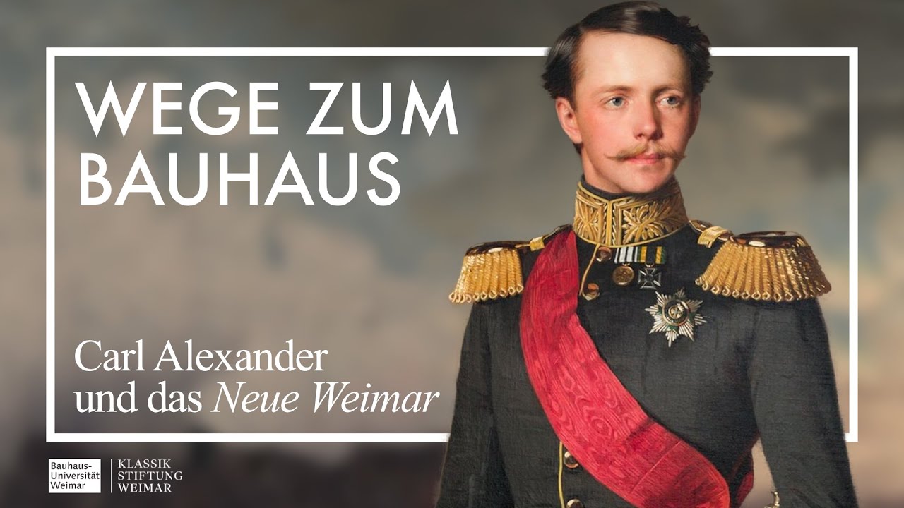 Carl Alexander und das Neue Weimar | Wege zum Bauhaus - YouTube