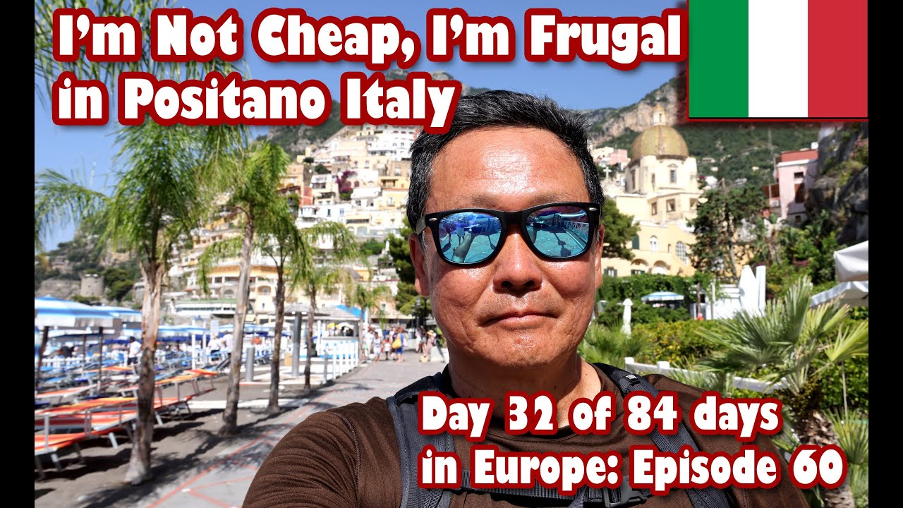 Ep60 I'm not Cheap, I'm Frugal in Positano Italy - YouTube