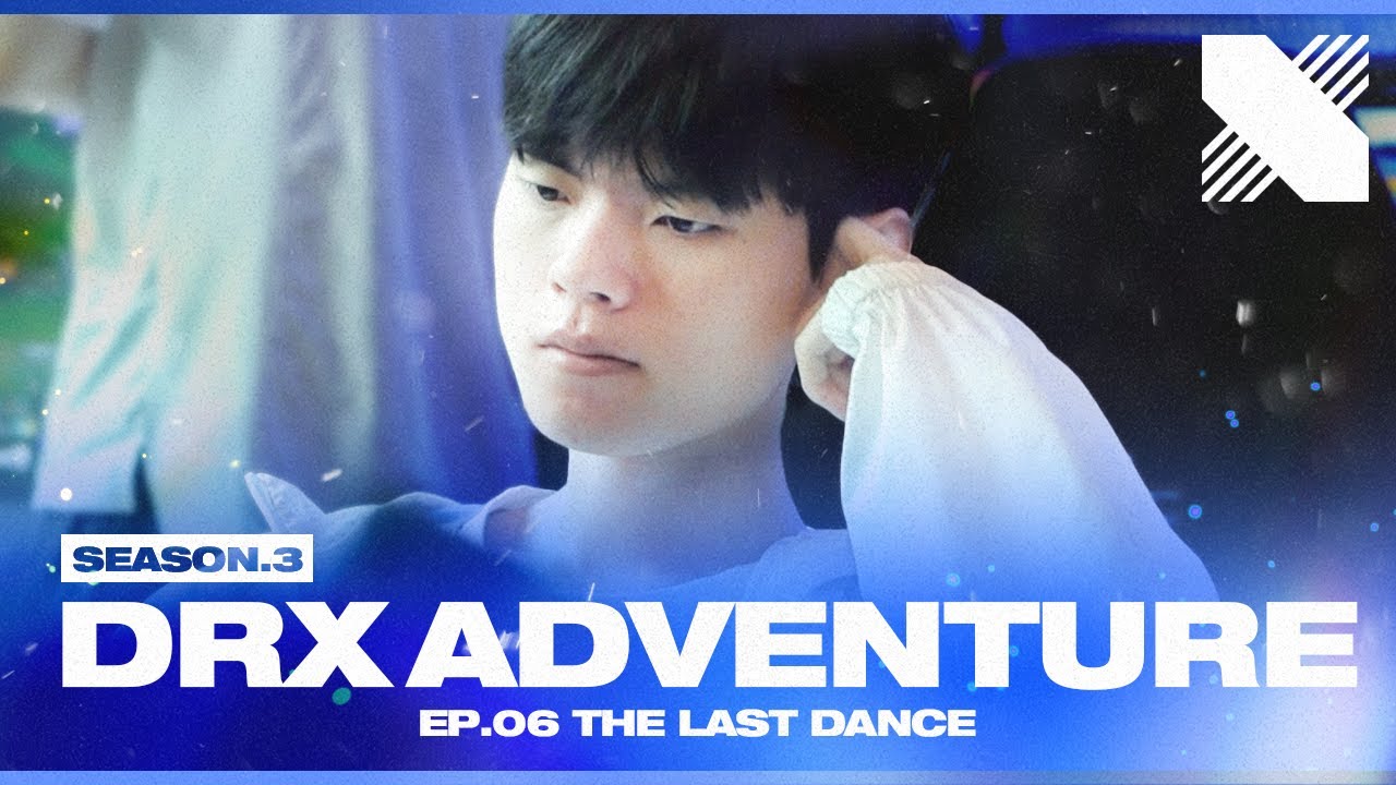 라스트 댄스 | DRX Adventure S3 EP.06 - YouTube