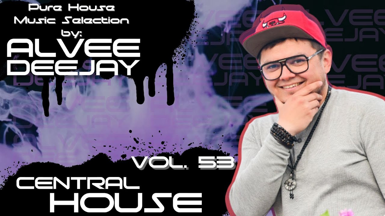 Central House by Alvee vol. 53 (Live) Positive vibes & energy - YouTube