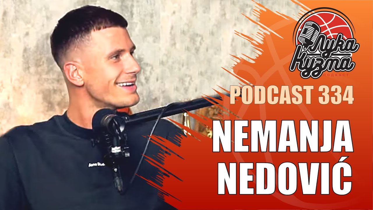 Nemanja Nedović | Luka i Kuzma podcast No.334 - YouTube