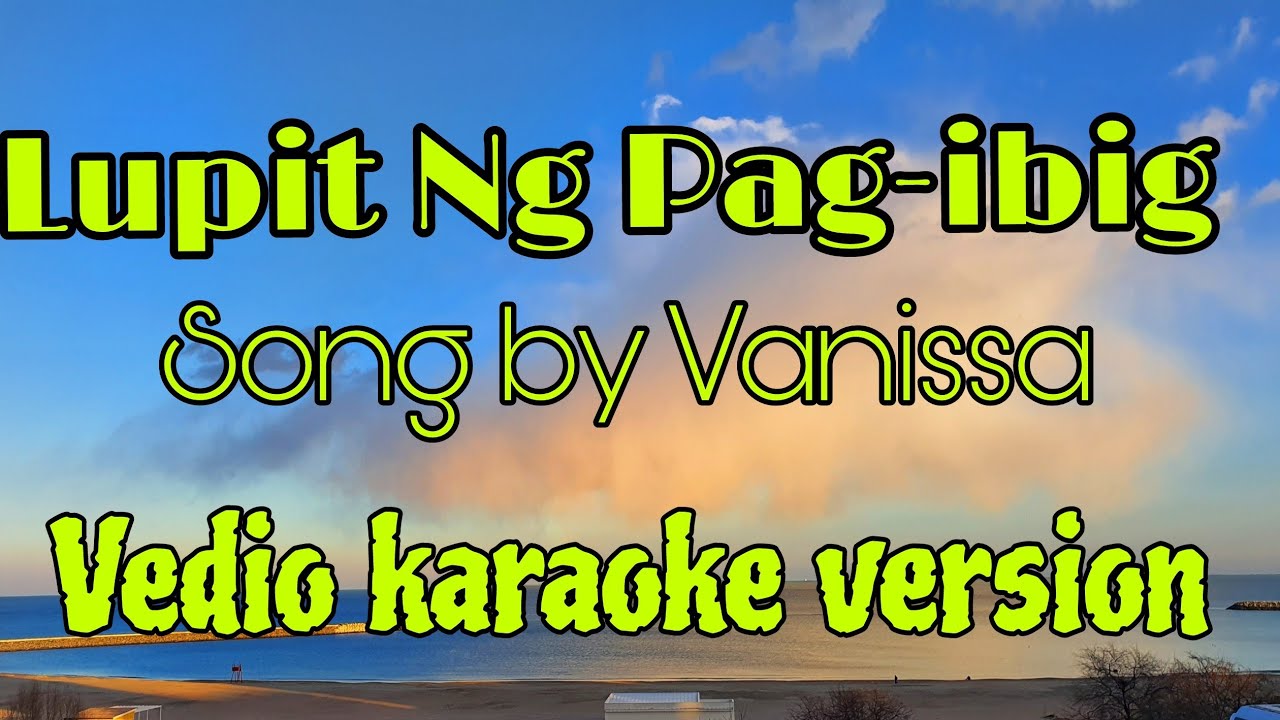 Lupit Ng Pag-ibig (Song by Vanissa karaoke version #nocopyrightintended ...