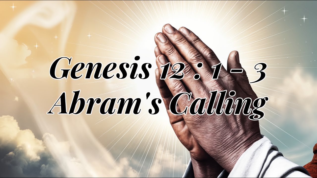 Genesis 12:1 - 3 Abrams Calling - YouTube