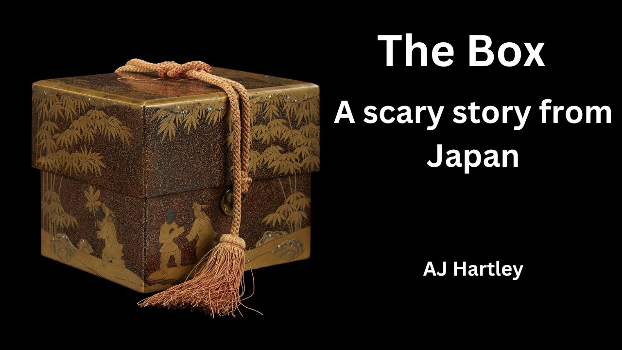 The Box: a scary story from Japan, and a brief chat about it by AJ ...
