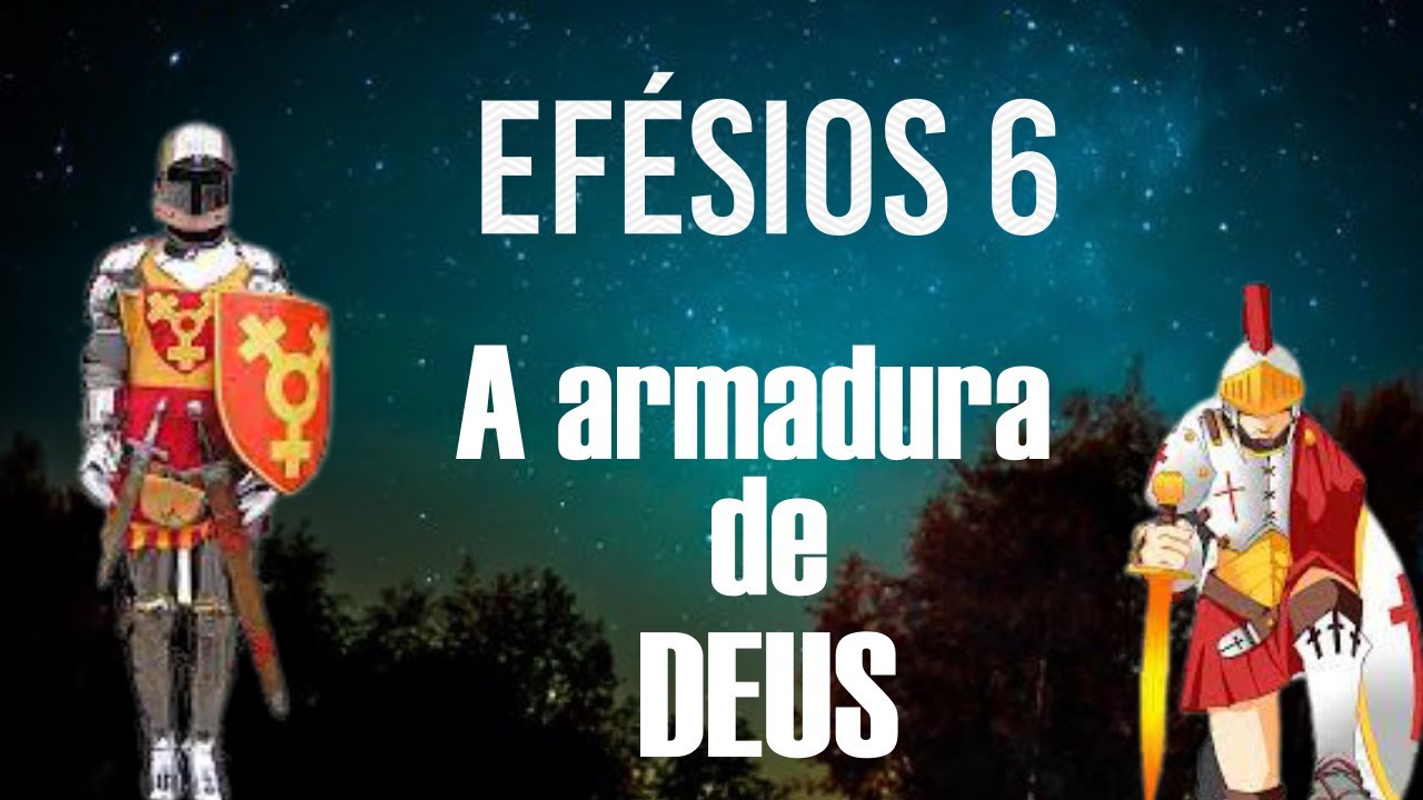 A Armadura De Deus Explicação Como Você Nunca Viu Para Vencer A Batalha