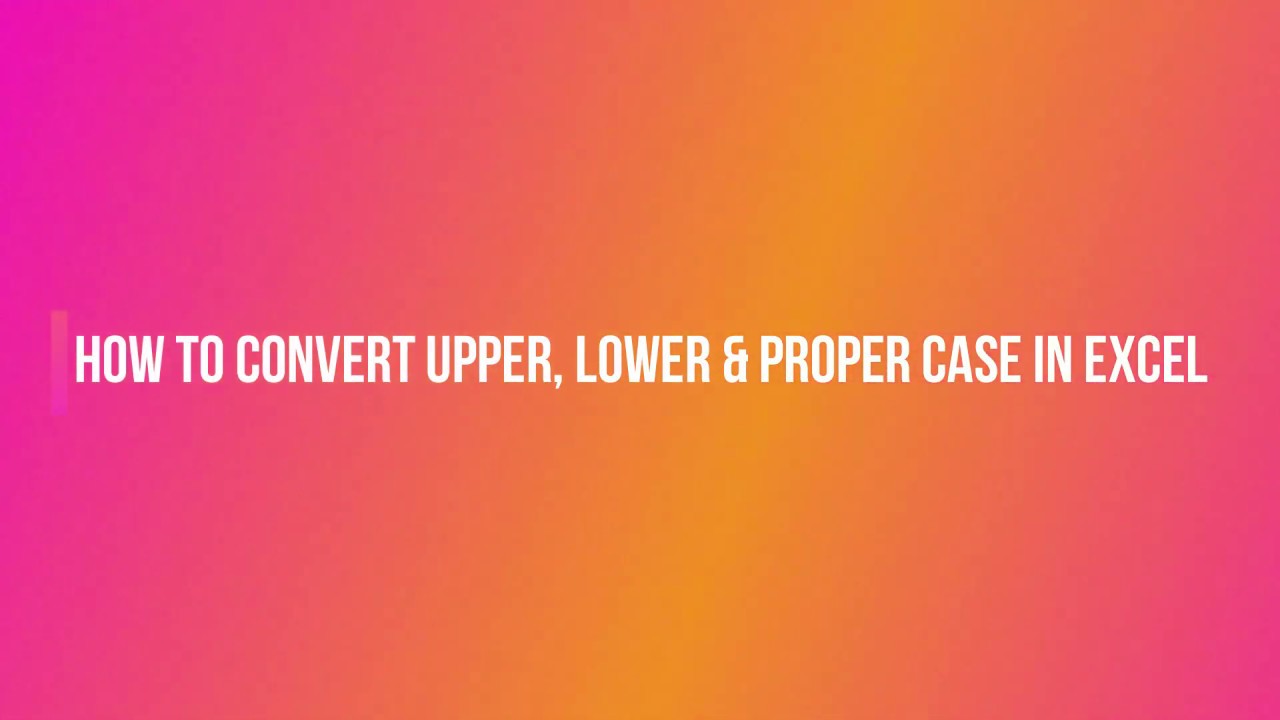 HOW TO CONVERT UPPER LOWER PROPER CASE IN EXCEL TAMIL ALL IN ALL TAMIL YouTube how-to-convert-upper-lower-proper-case-in-excel-tamil-all-in-all-tamil-youtube
