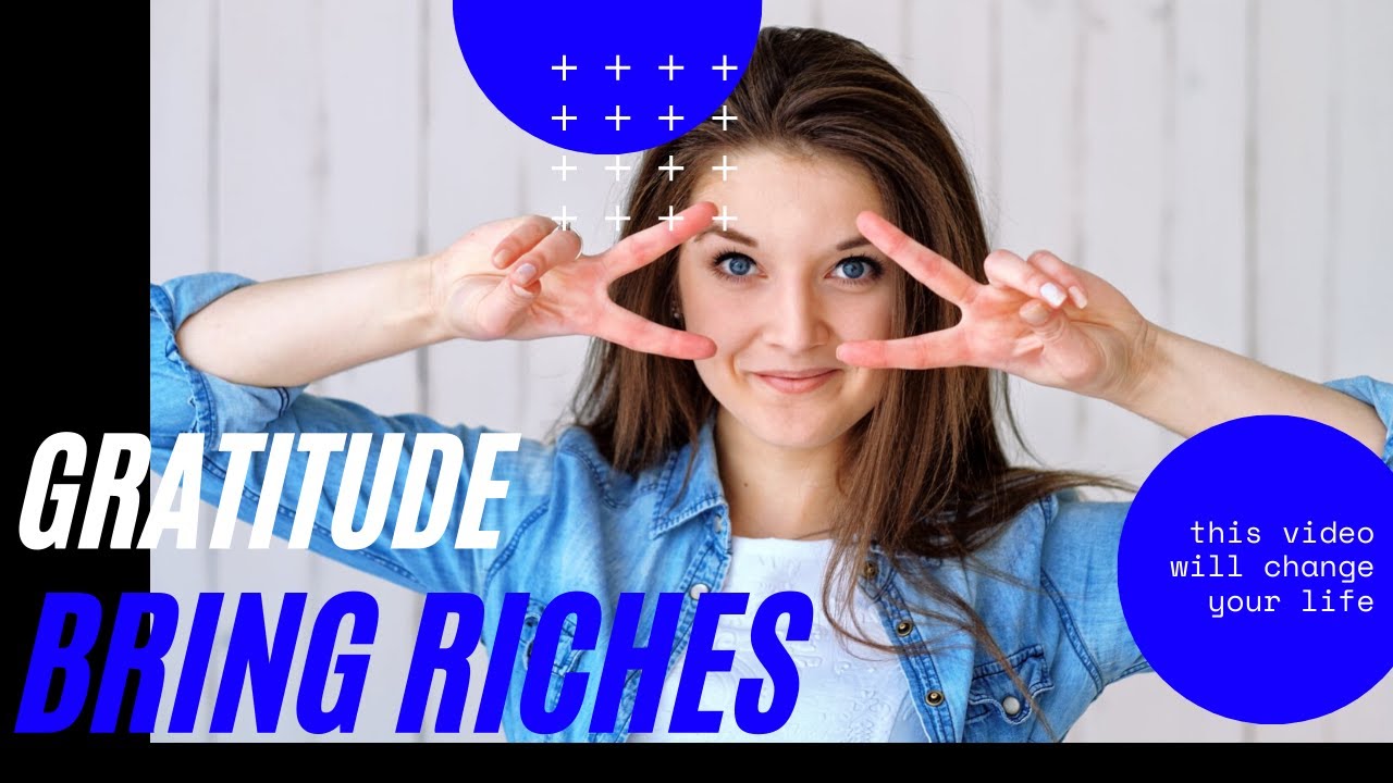 How To Show Gratitude That Bring Riches Youtube