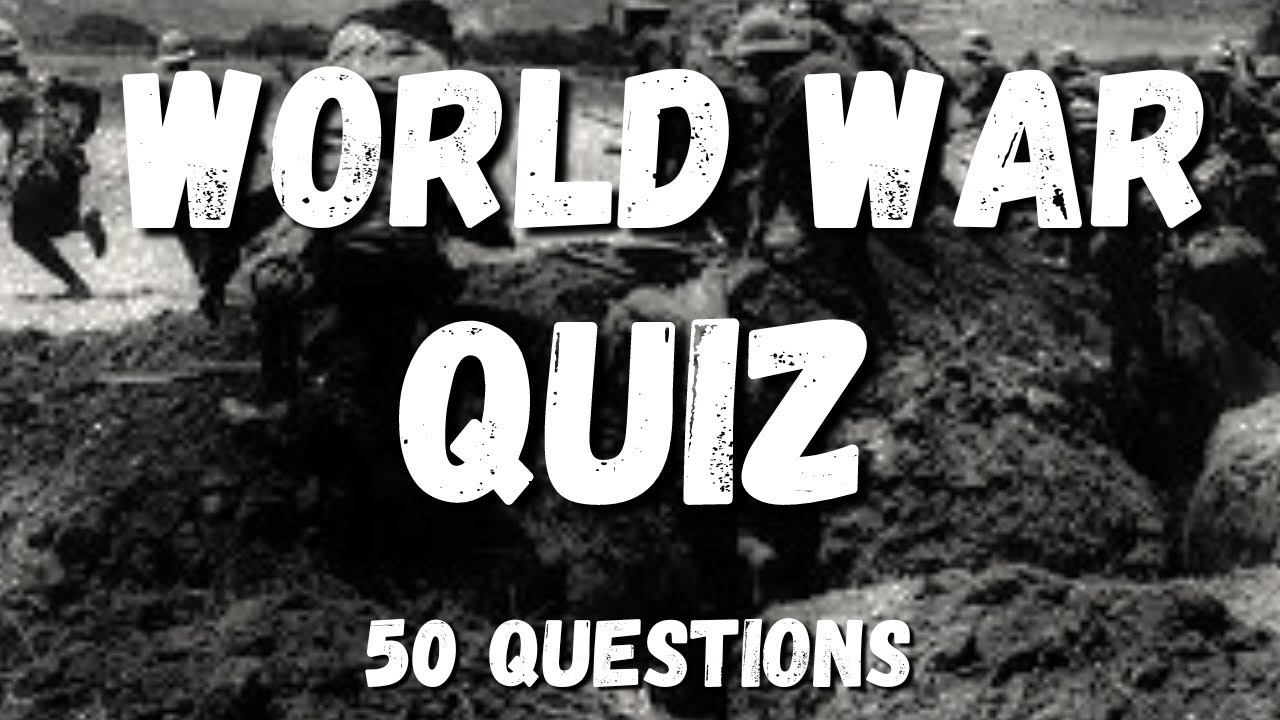 Ultimate World War Trivia Challenge | 50 Questions and Answers - YouTube