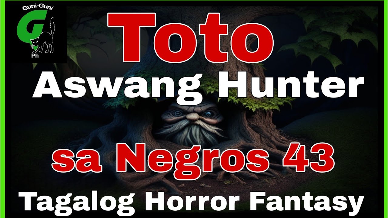 TOTO ASWANG HUNTER SA NEGROS (PART 43) Tagalog Horror Fantasy - YouTube