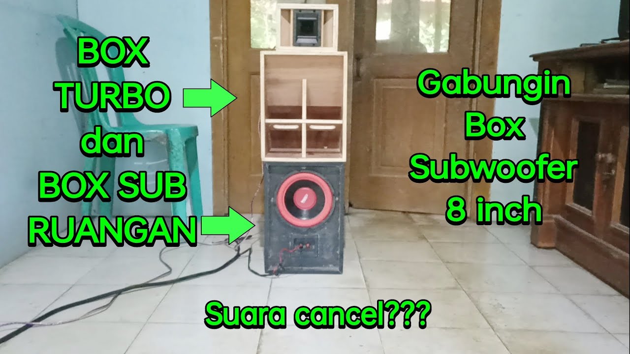 Tes box Turbo gabung box subwoofer rumahan, begini hasilnya... - YouTube