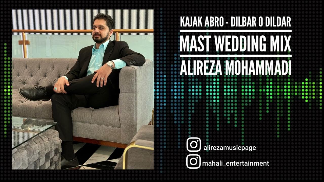 Alireza Mohammadi - NEW AFGHAN MAST WEDDING MIX 2024 | Kajak Abro | Dilbar o Dildar | Khaal ...