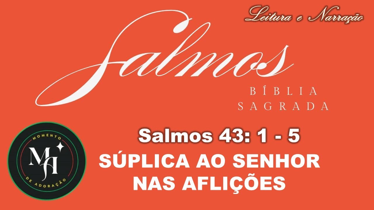 Salmos 43: do verso 1 ao 5 - SÚPLICA AO SENHOR NAS AFLIÇÕES. - YouTube