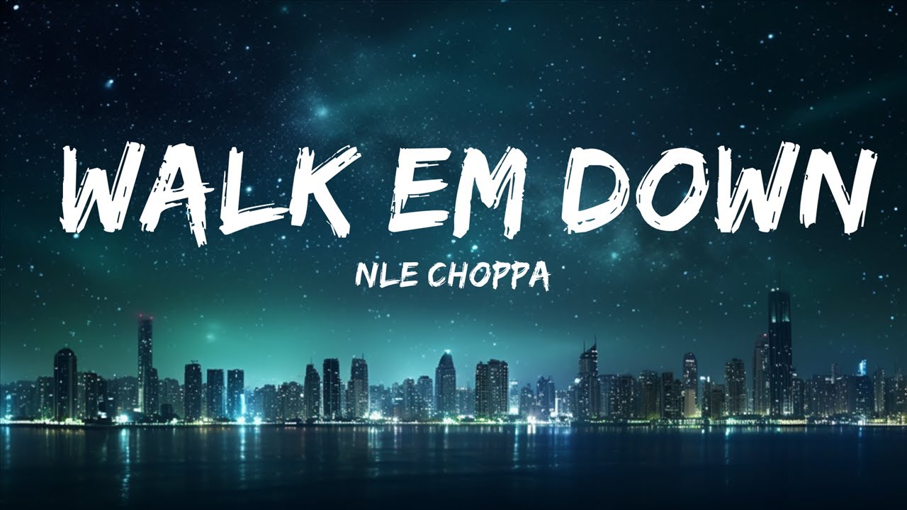 NLE Choppa - Walk Em Down (Lyrics) Feat. Roddy Ricch |25min - YouTube