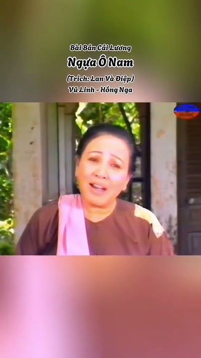 NGỰA Ô NAM (CẢI LƯƠNG: LAN VÀ ĐIỆP - NS HỒNG NGA / CỐ NS VŨ LINH) #cảilương #hongnga #vulinh ...