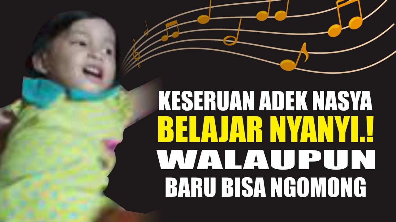 Keseruan Adek Nasya Belajar Nyanyi Walaupun Baru Bisa Ngomong Youtube