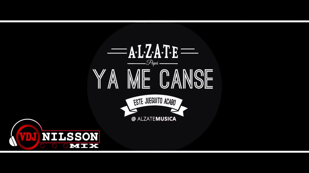 115 - Alzate - Ya Me Canse ( Video Remix 2019 VDj Nilsson Mix ) - YouTube
