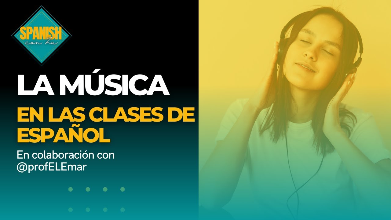 La música en las clases de español - YouTube