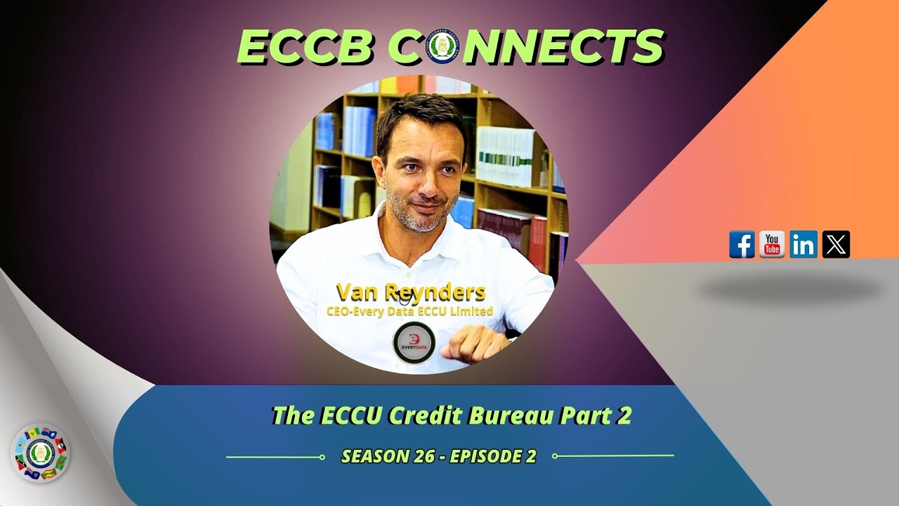 ECCB Connects Season 26 Episode 02 - The ECCU Credit Bureau Part 2 ...