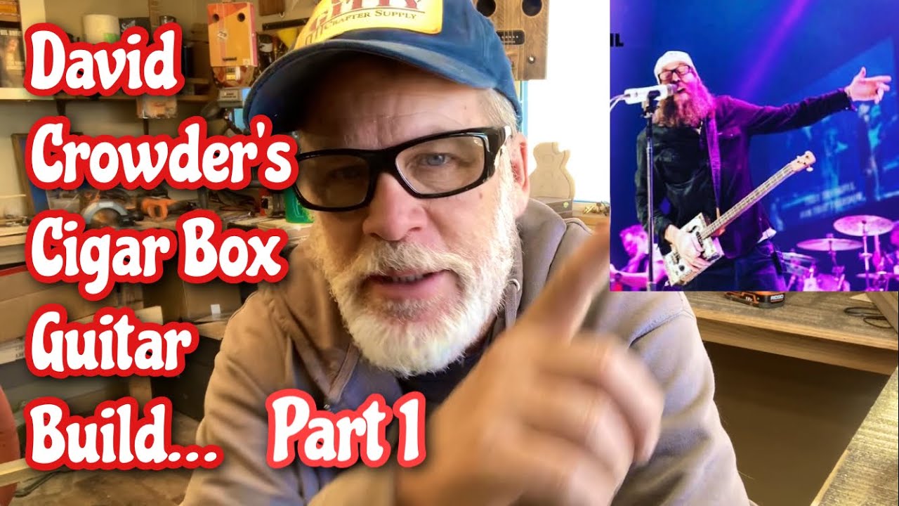 David Crowder Cigar Box Guitar Build (Part 1 of 4) - YouTube