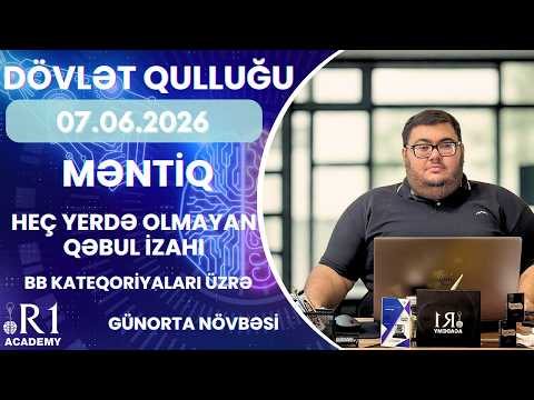 7 iyun  Məntiq (günorta). Dövlət qulluğu qəbulu. Heç yerdə olmayan qəbul suallarının izahı.