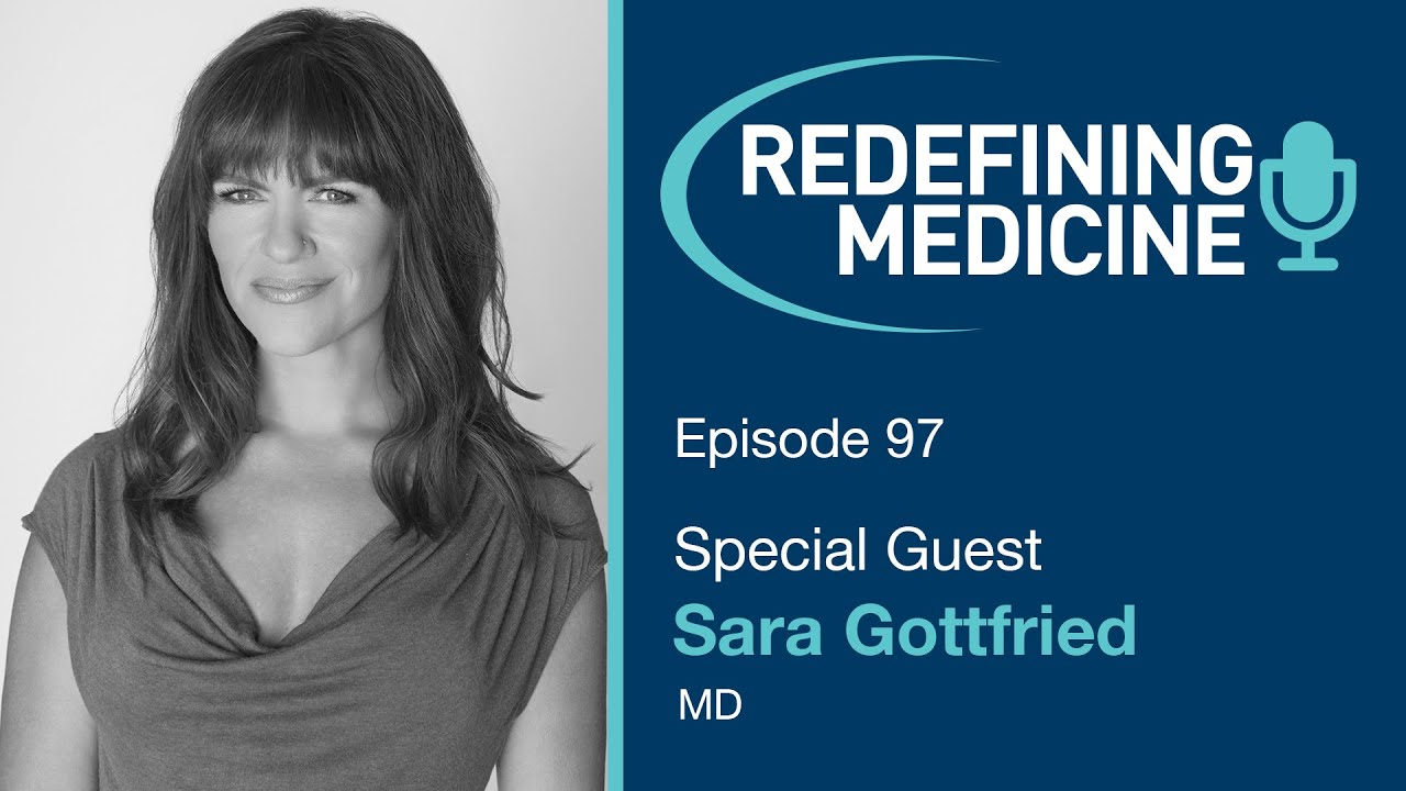 Redefining Medicine with special guest Dr. Sara Gottfried - YouTube