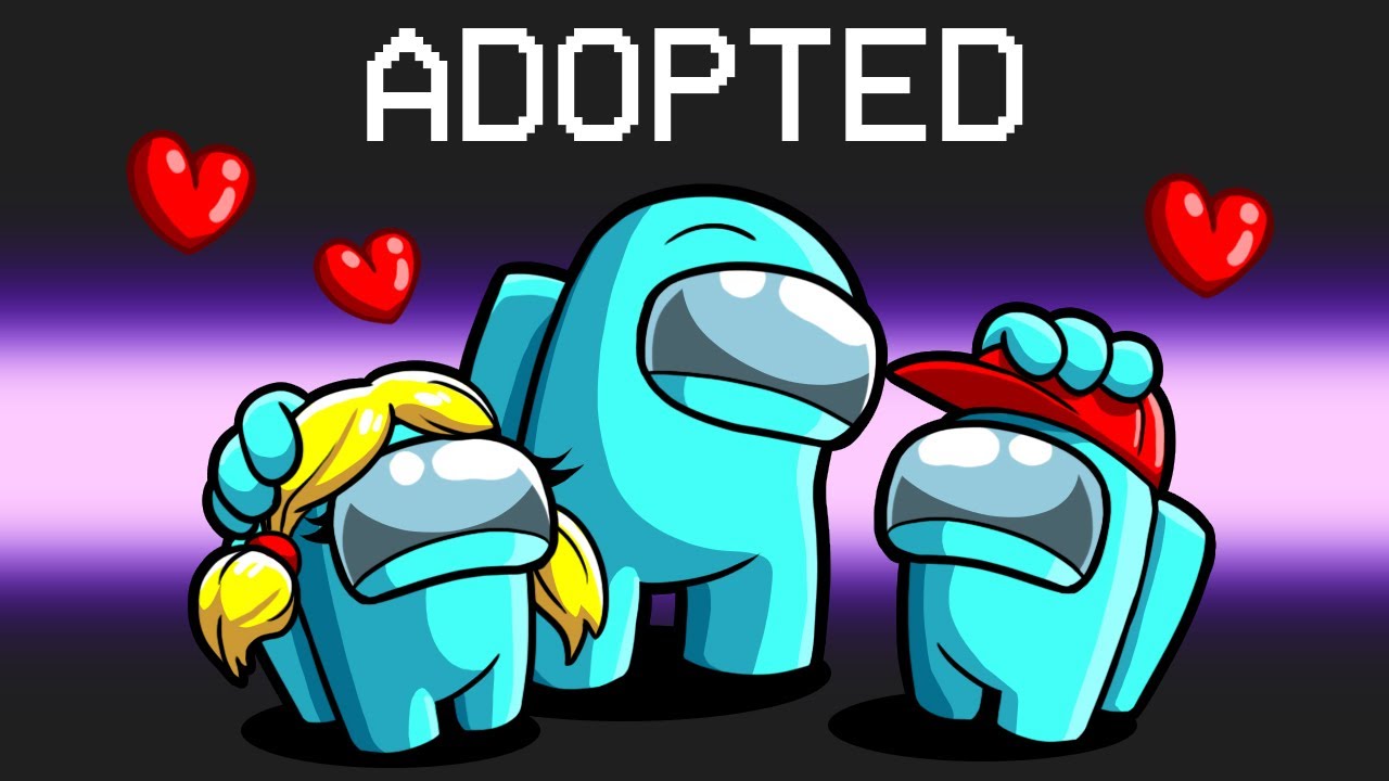 Adopted in Among Us - YouTube