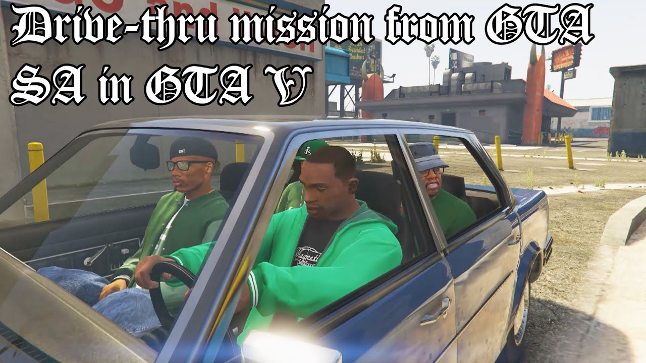 GTA V - Drive-Thru Mission From GTA San Andreas - YouTube