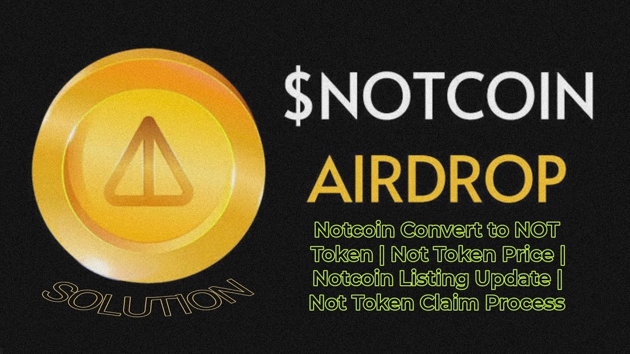 Notcoin Convert to NOT Token | Not Token Price | Notcoin Listing Update ...