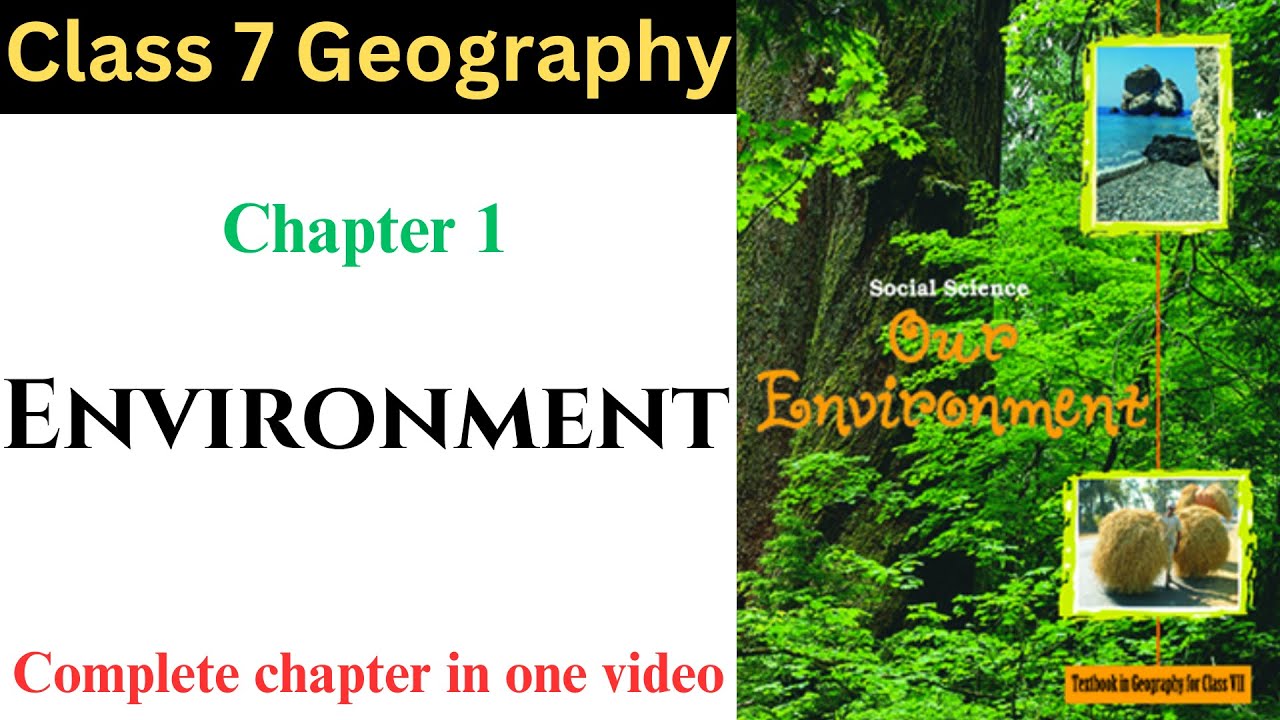 Environment - Class 7 Geography Chapter 1 - YouTube