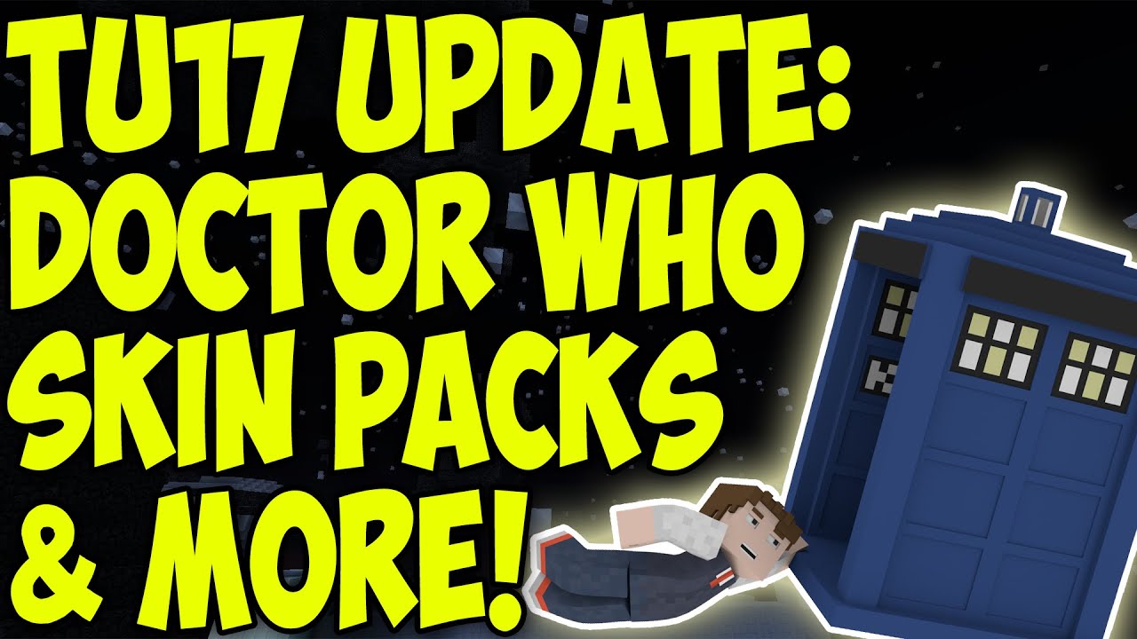 Minecraft Xbox 360 : TU17 UPDATE - NEW SKIN PACKS! | DOCTOR WHO SKINS ...