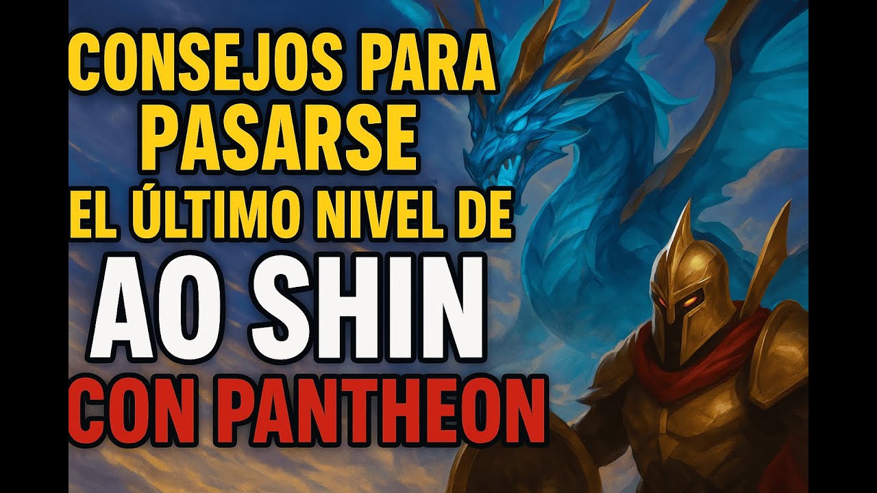 Consejos para el Ultimo Nivel con Guía de Pantheon! !El Ascenso de Ao ...
