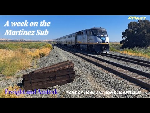 A week on the Martinez sub, FT: Hornshows, Freight and more - YouTube