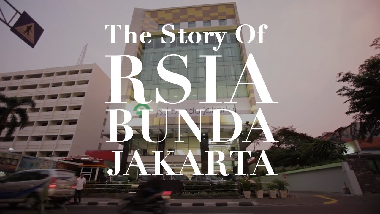 Corporate Video - The Story Of RSIA Bunda Jakarta - YouTube