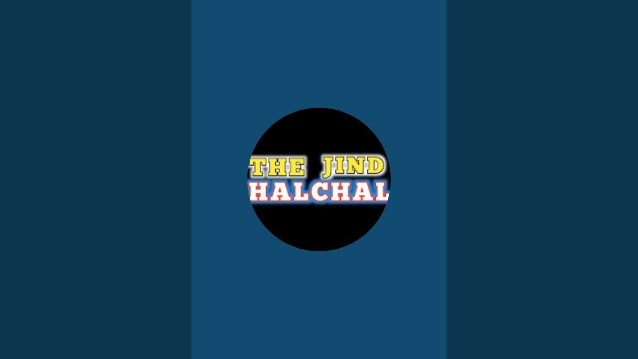 The Jind Halchal is live - YouTube