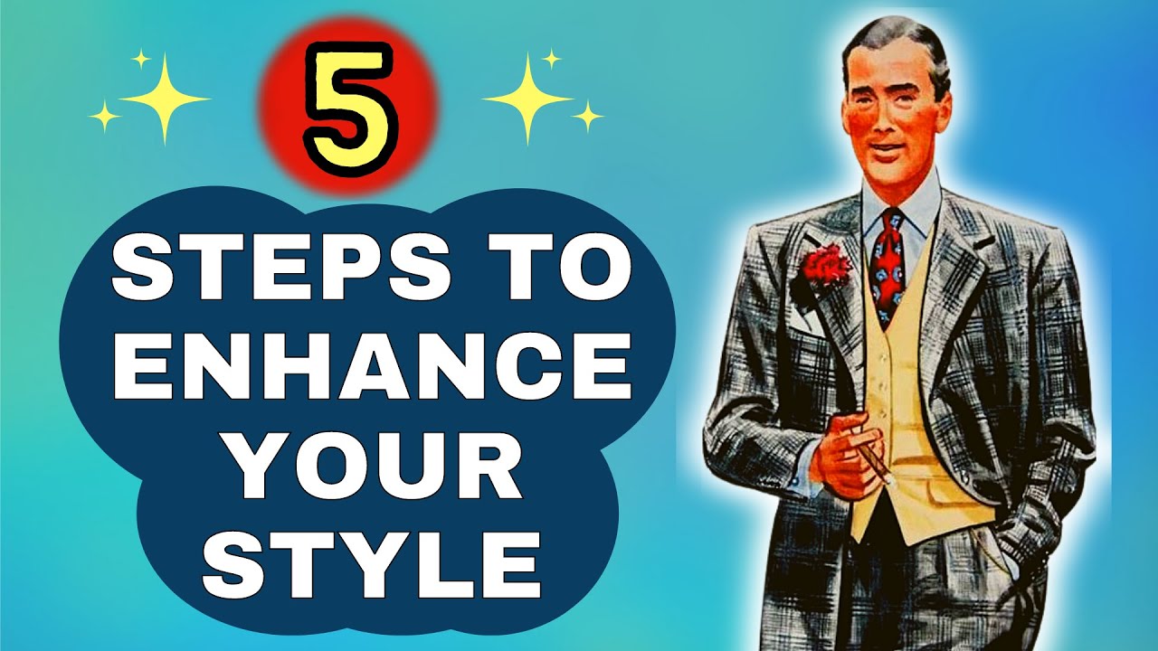 5 SIMPLE STEPS THAT WILL ENHANCE YOUR STYLE | AN INEXPENSIVE STYLE ...