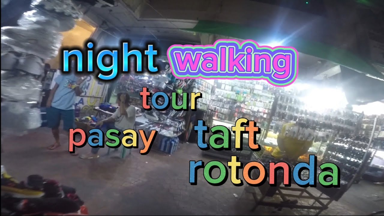 March 16-2023 Pasay Taft / night walking tour. - YouTube