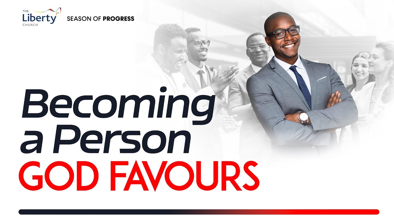 Becoming a Person God Favours | With Dr. Sola Fola-Alade | Liberty ...