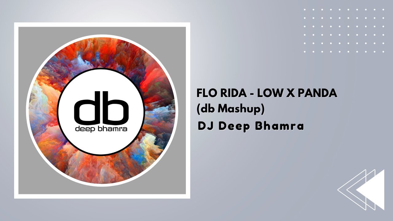 Flo Rida - Low x Desiigner - Panda (Mashup) - DJ Deep Bhamra | Extended ...