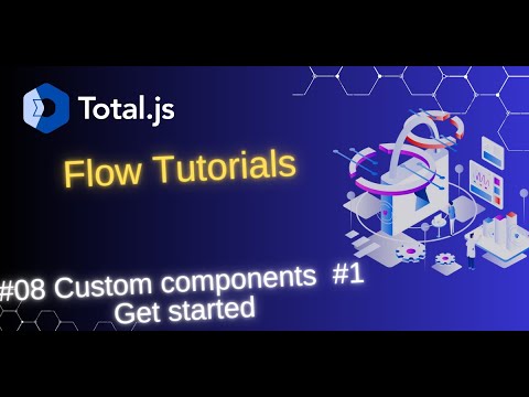 Total.js Flow #08 Custom components #1 Get Started - YouTube