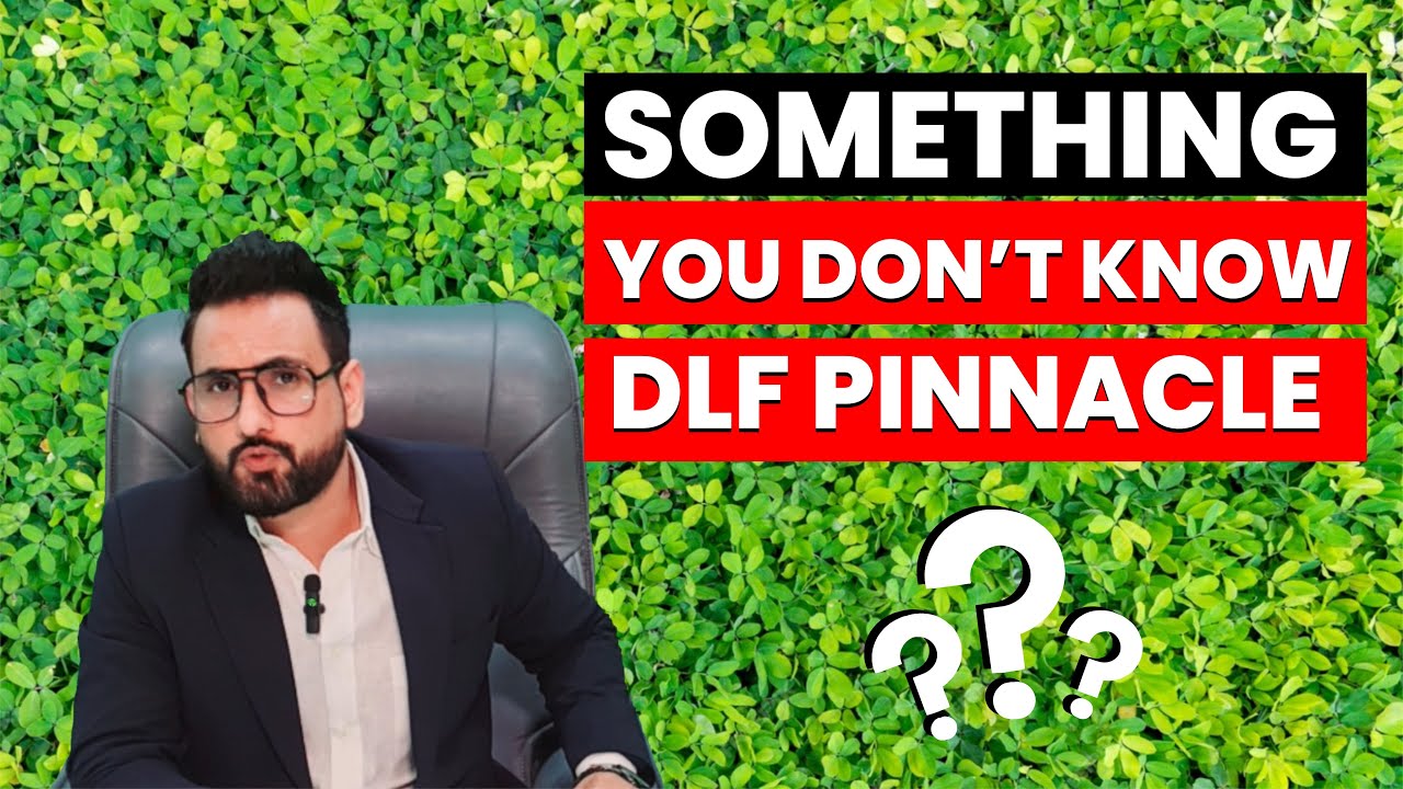 Something You Don't know About DLF Pinnacle | DLF Pinnacle Gurgaon ...