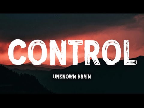 Unknown Brain - Control ( Lyrics ) - YouTube