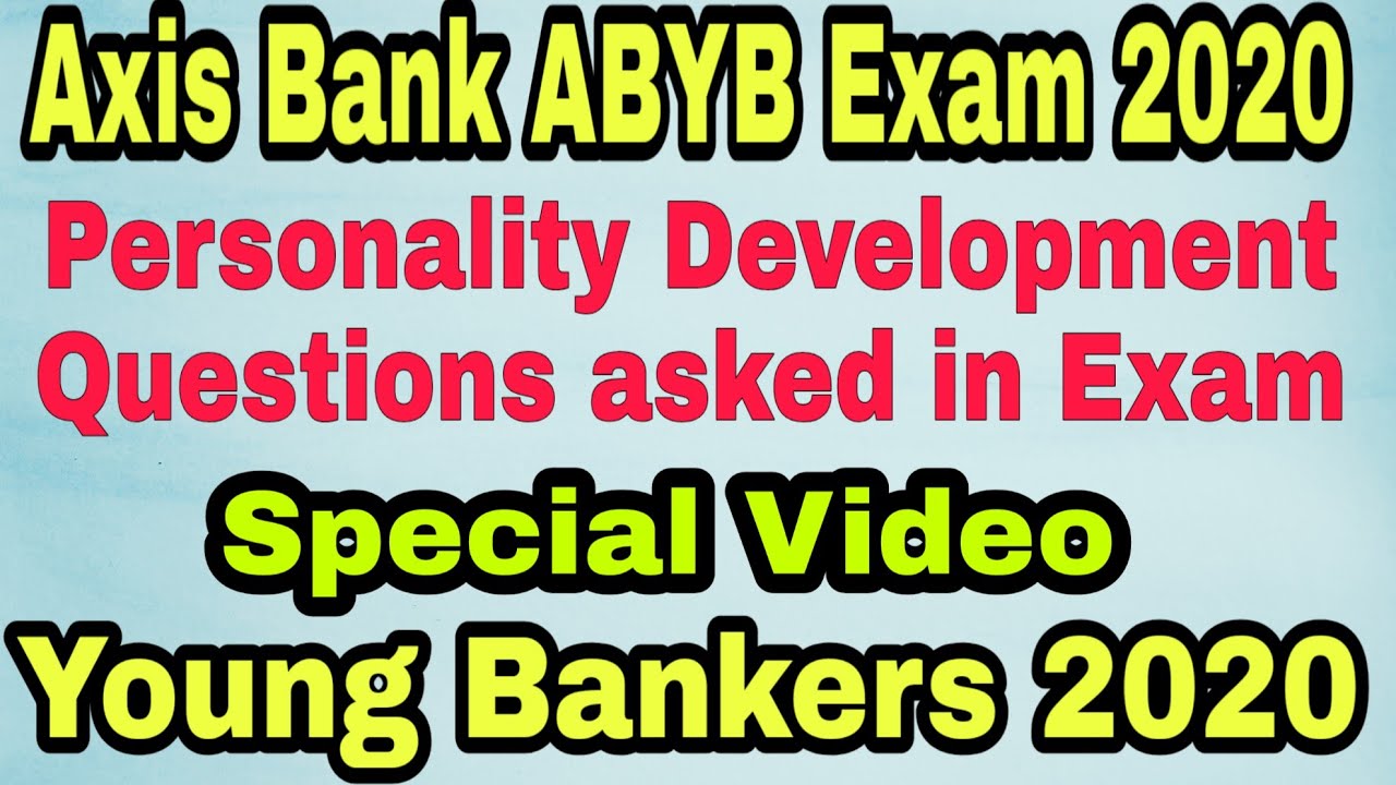 Axis Bank ABYB 2020 Exam Questions | Personality Development Questions ...